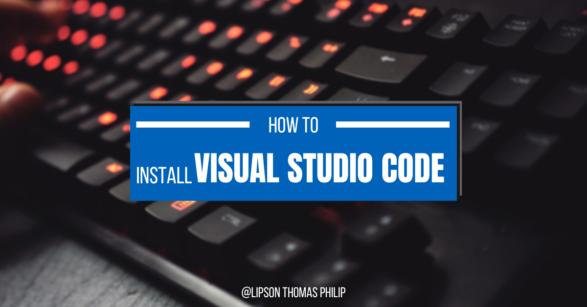 How To Install Visual Studio Code (VS Code) in Linux?